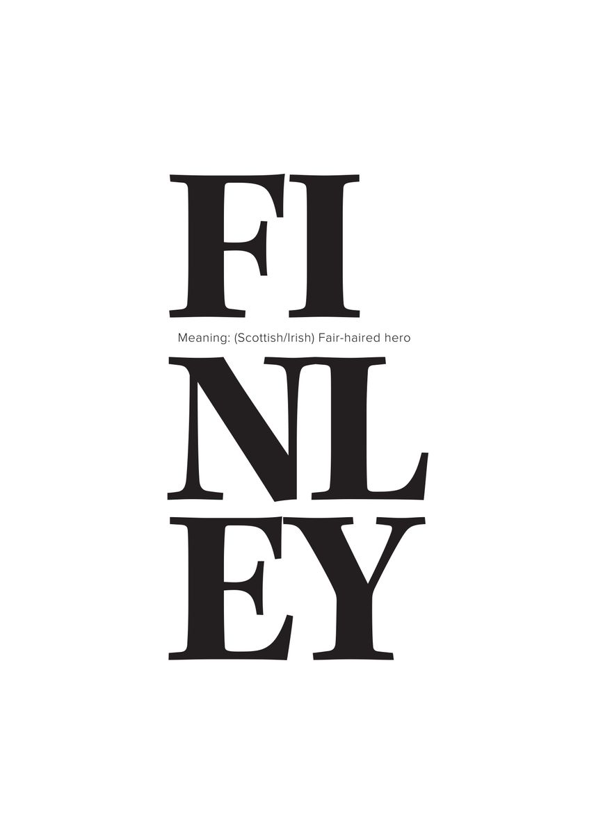 'Name Meaning for Finley' Poster, picture, metal print, paint by Robin ...