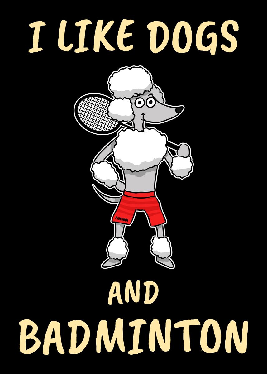 'Badminton Sporthund saying' Poster, picture, metal print, paint by ...
