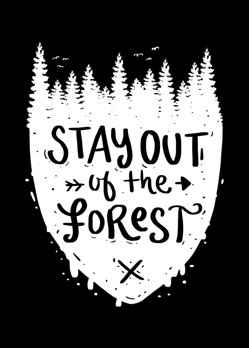 'Stay Out Of The Forest' Poster, picture, metal print, paint by ...