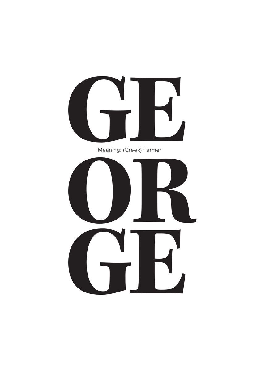 'Name Meaning for George' Poster, picture, metal print, paint by Robin ...