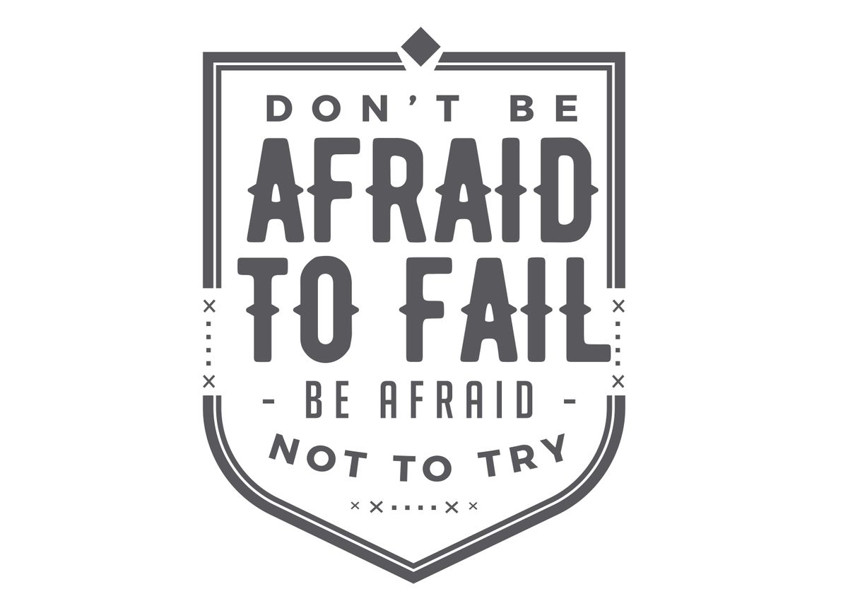 'dont be afraid to fail ' Poster by baraiko eiji | Displate