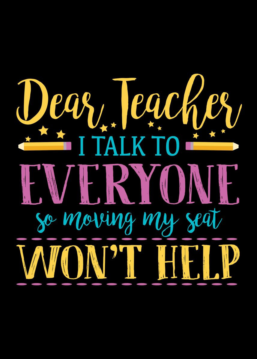'Teacher I Talk To Everyone' Poster, picture, metal print, paint by ...