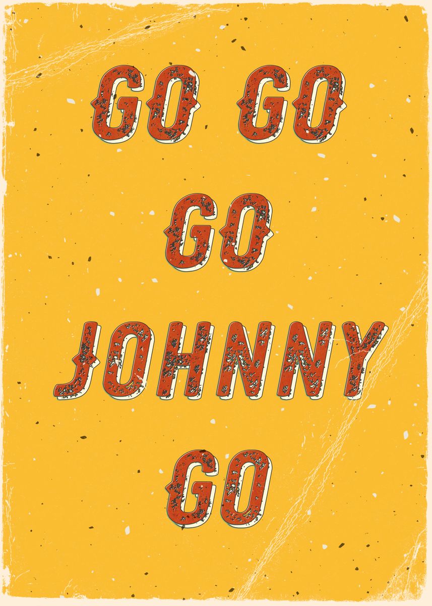 'Go go go Johnny go ' Poster by Ralph Frankenberg | Displate