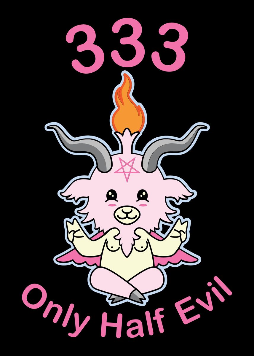 '333 Only Half Evil For Pa' Poster, picture, metal print, paint by Uwe ...