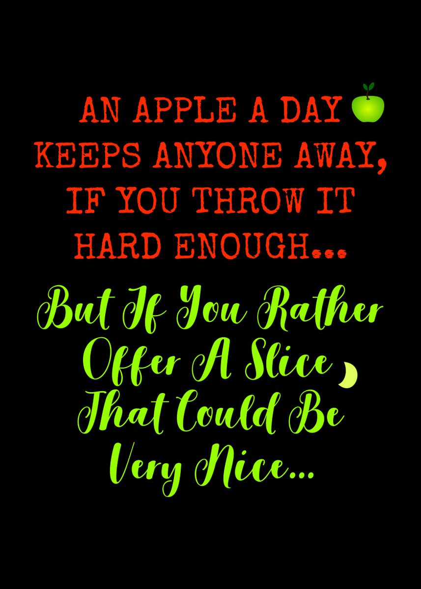 'An Apple A Day Quote Slice' Poster, picture, metal print, paint by ...
