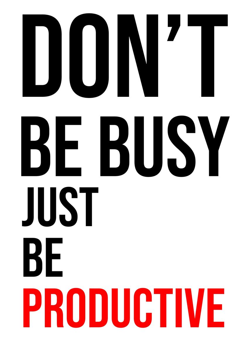 'Be Productive Quotes White' Poster, picture, metal print, paint by ...