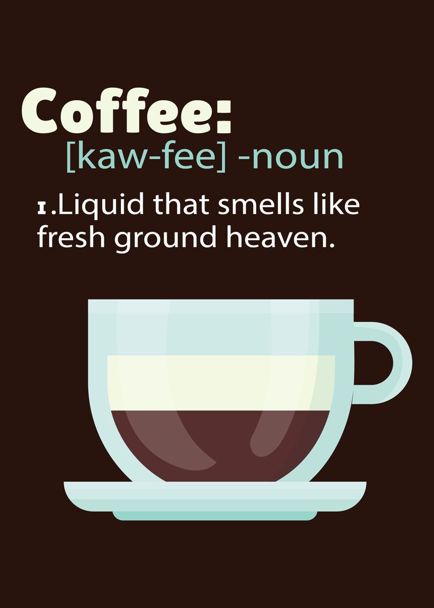 'Coffee Definition' Poster, picture, metal print, paint by Bombdesign ...