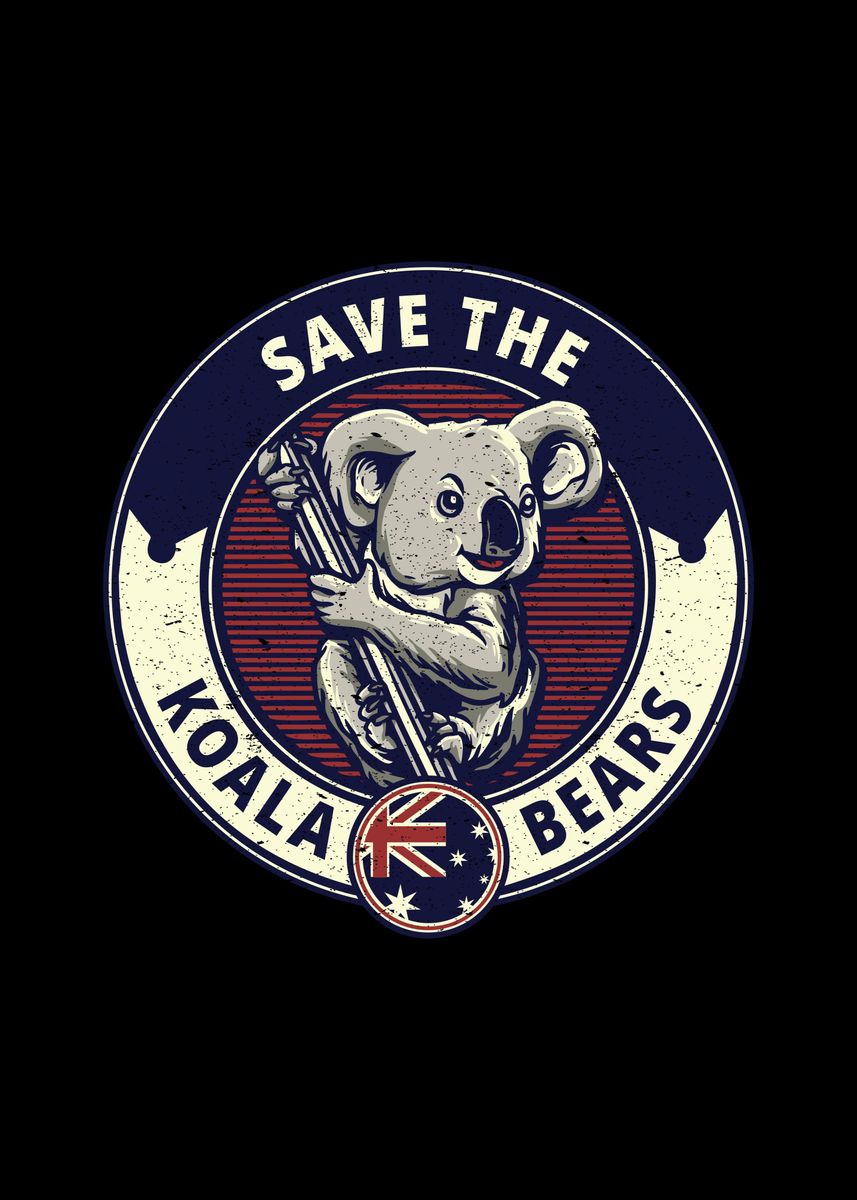 'Save The Koala Bears' Poster by ninarts | Displate