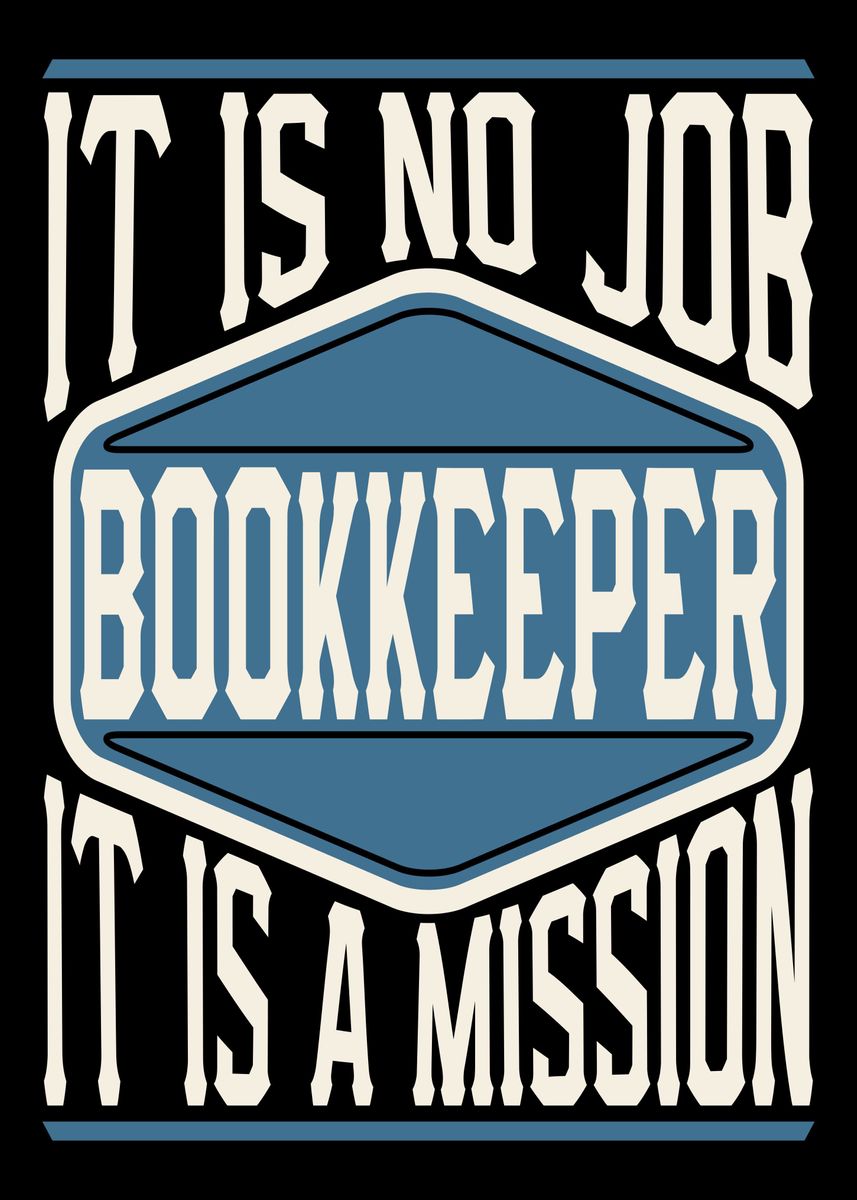'Bookkeeper It Is A Mission' Poster by Timo Bockrath | Displate