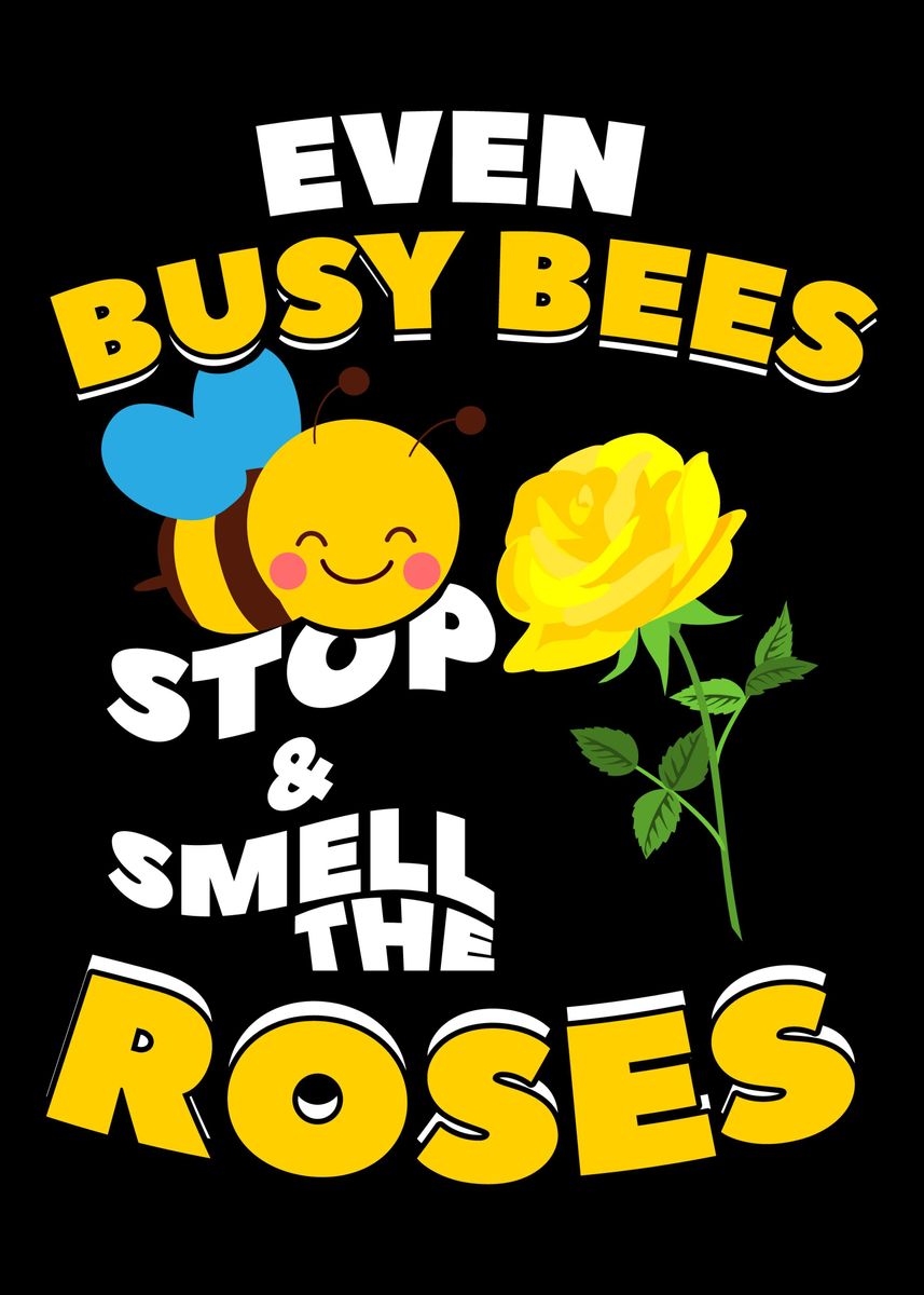 'Busy bees smell the roses' Poster by TheSpezialBrand | Displate
