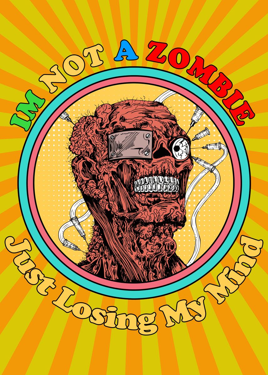 'IM NOT A ZOMBIE ' Poster by theanomalius | Displate