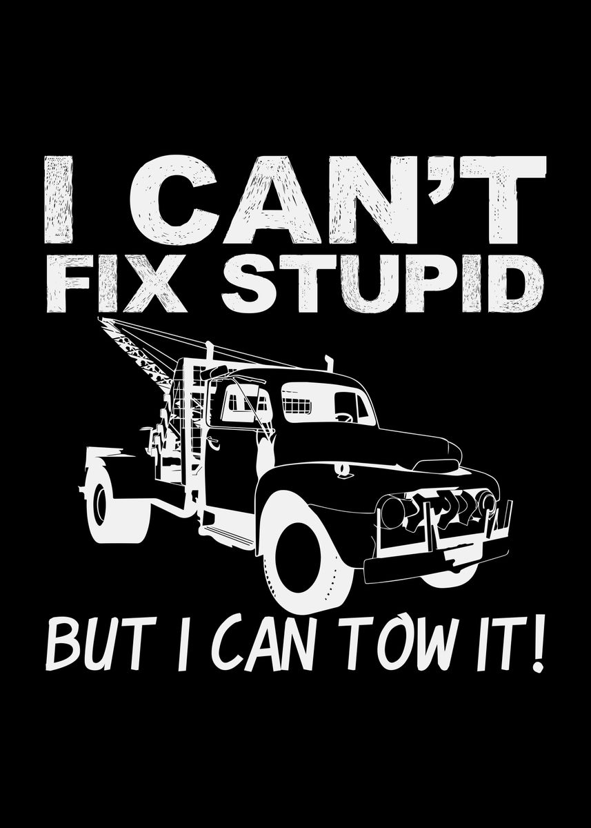 'Trucker Quote Tow Truck' Poster, picture, metal print, paint by ...