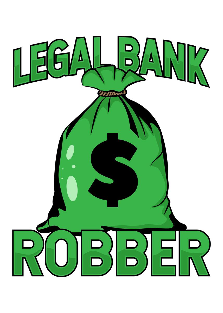 'Legal bank robber' Poster, picture, metal print, paint by ...