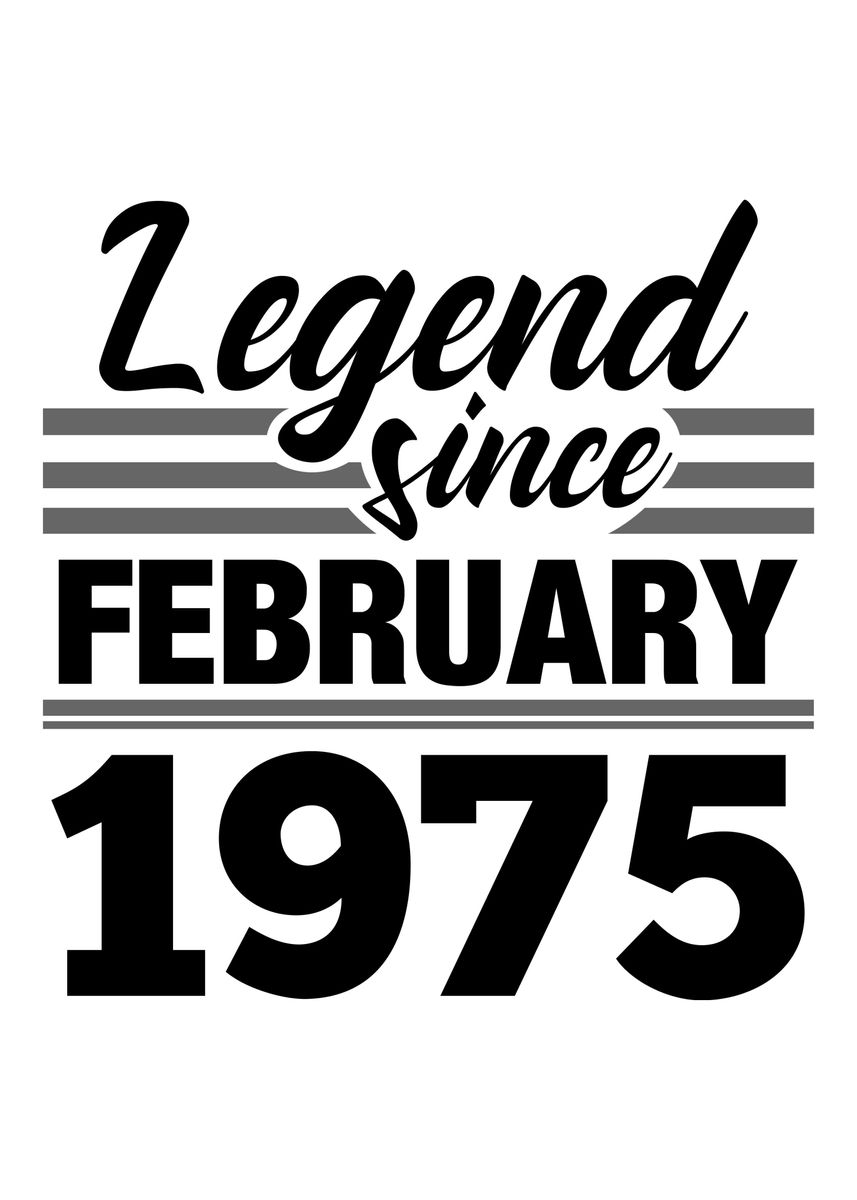 'Legend Since February 1975' Poster, picture, metal print, paint by ...