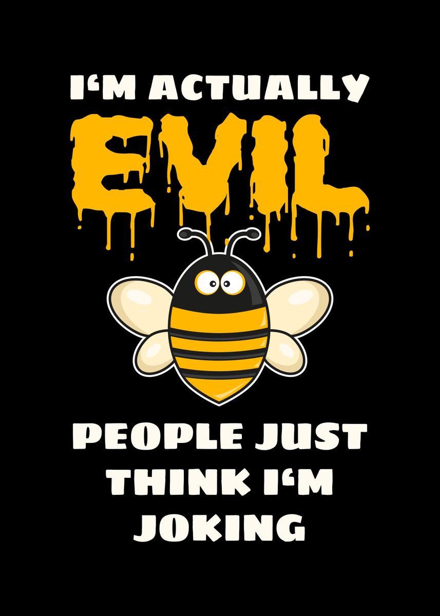 'Evil Bee' Poster, picture, metal print, paint by ninarts | Displate