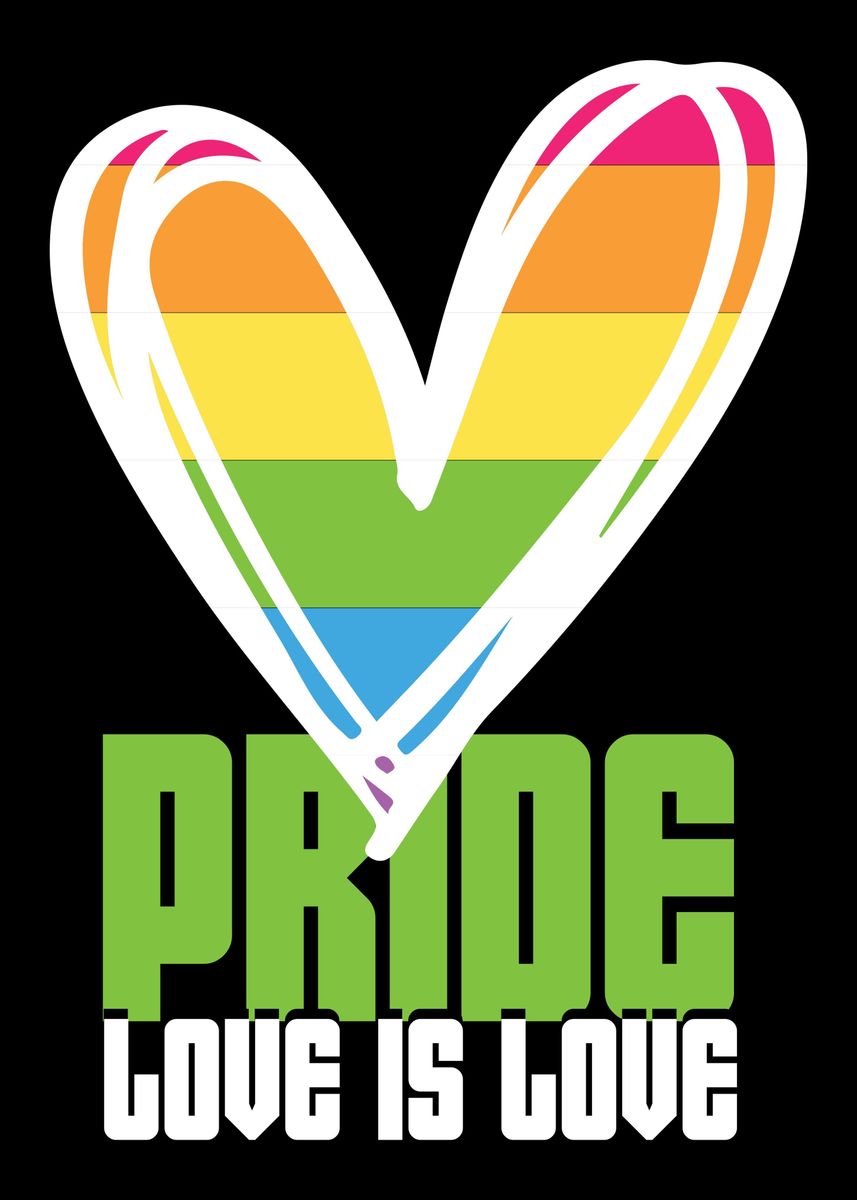 'Pride love is love' Poster, picture, metal print, paint by AaronBaron ...