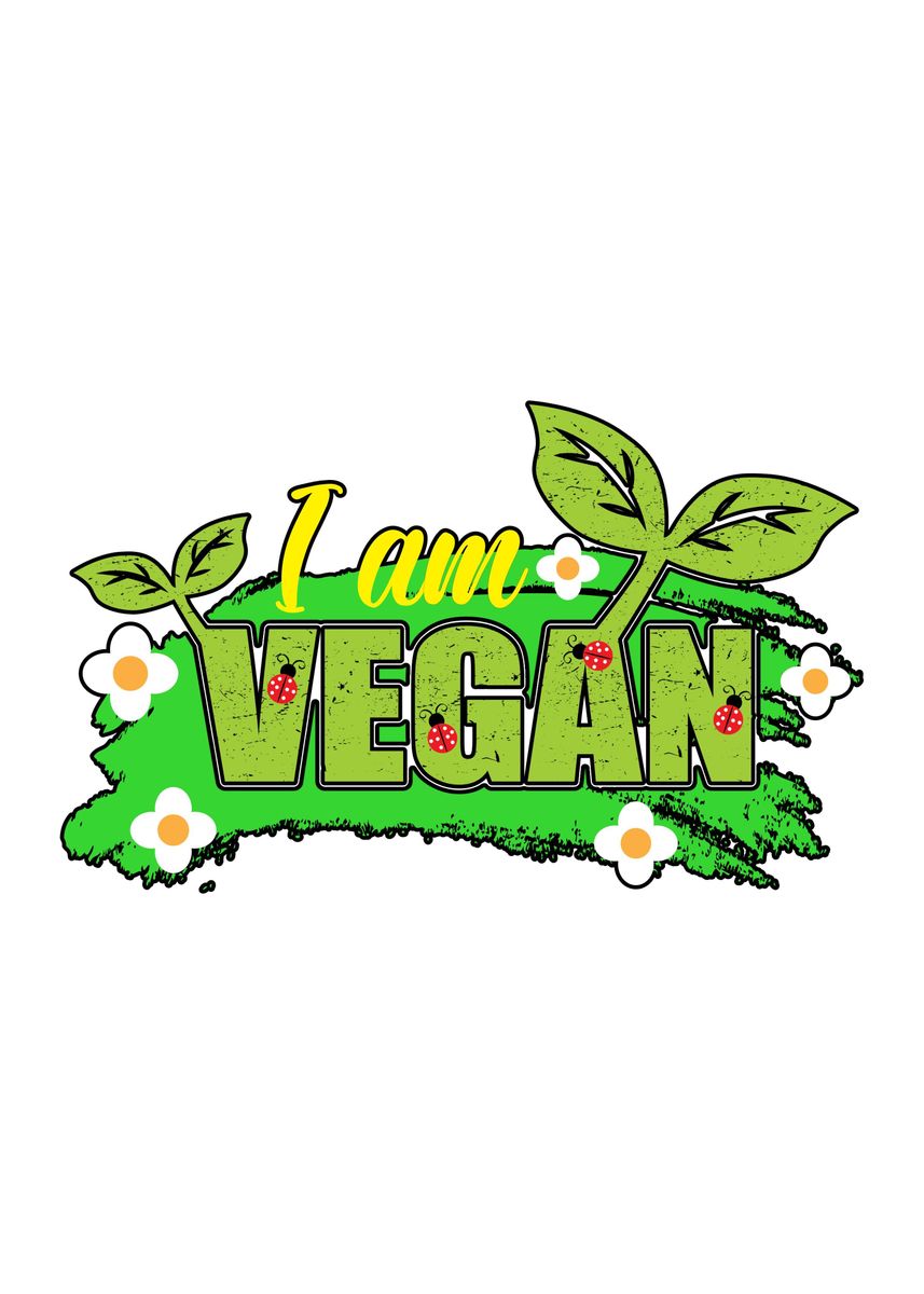 'I Am Vegan Gift Idea' Poster, picture, metal print, paint by schmidde ...