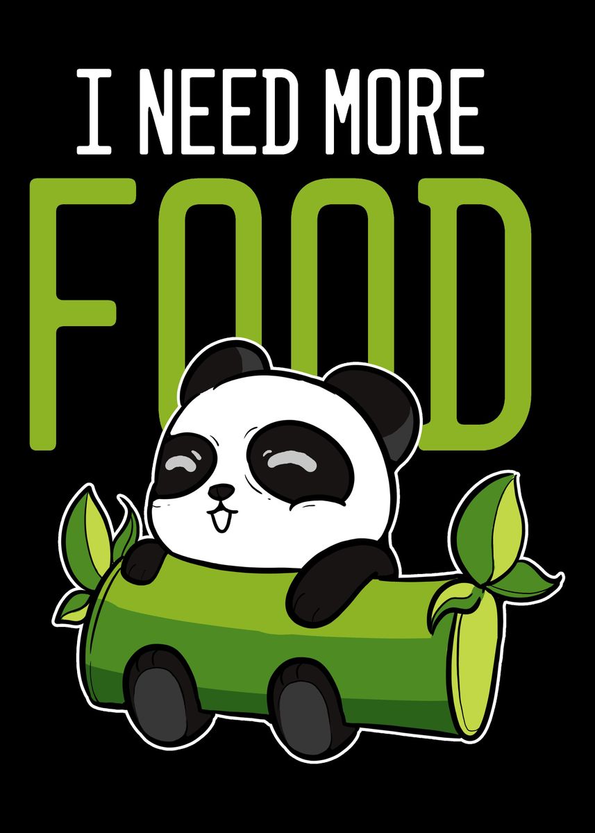 'I need more food Animal Lo' Poster by Powdertoastman | Displate