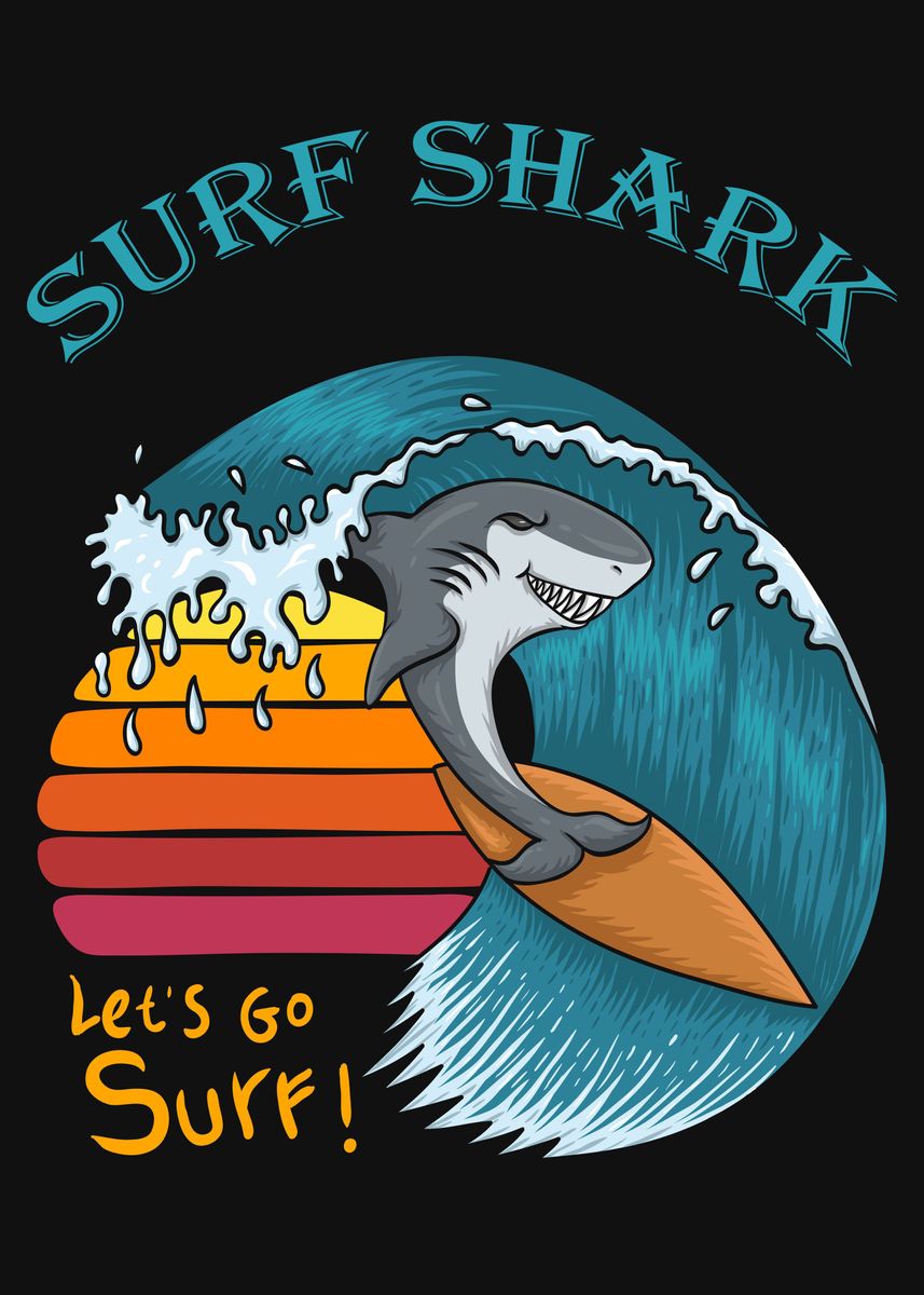 'Surf Shark lets go Surfing' Poster by Max Ronn | Displate