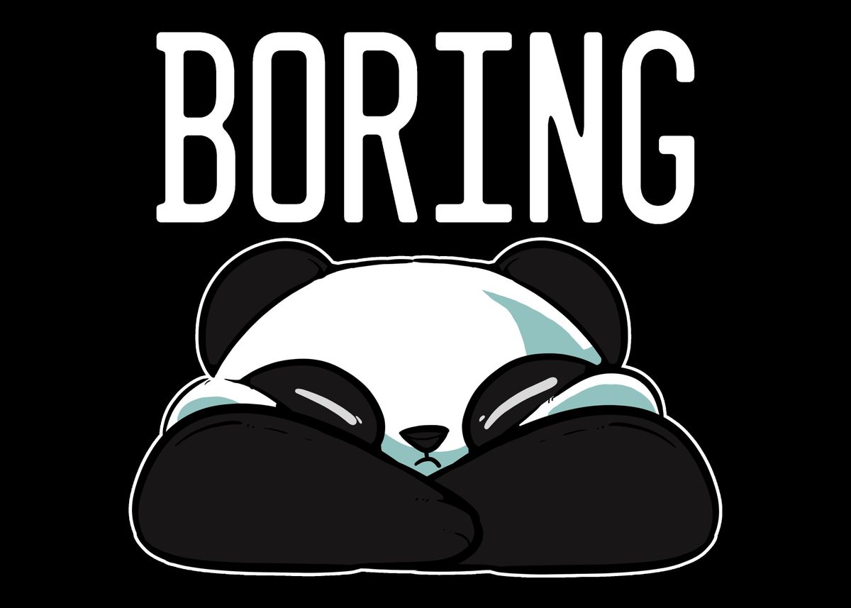 'Panda boring Bored And Pan' Poster by Powdertoastman | Displate