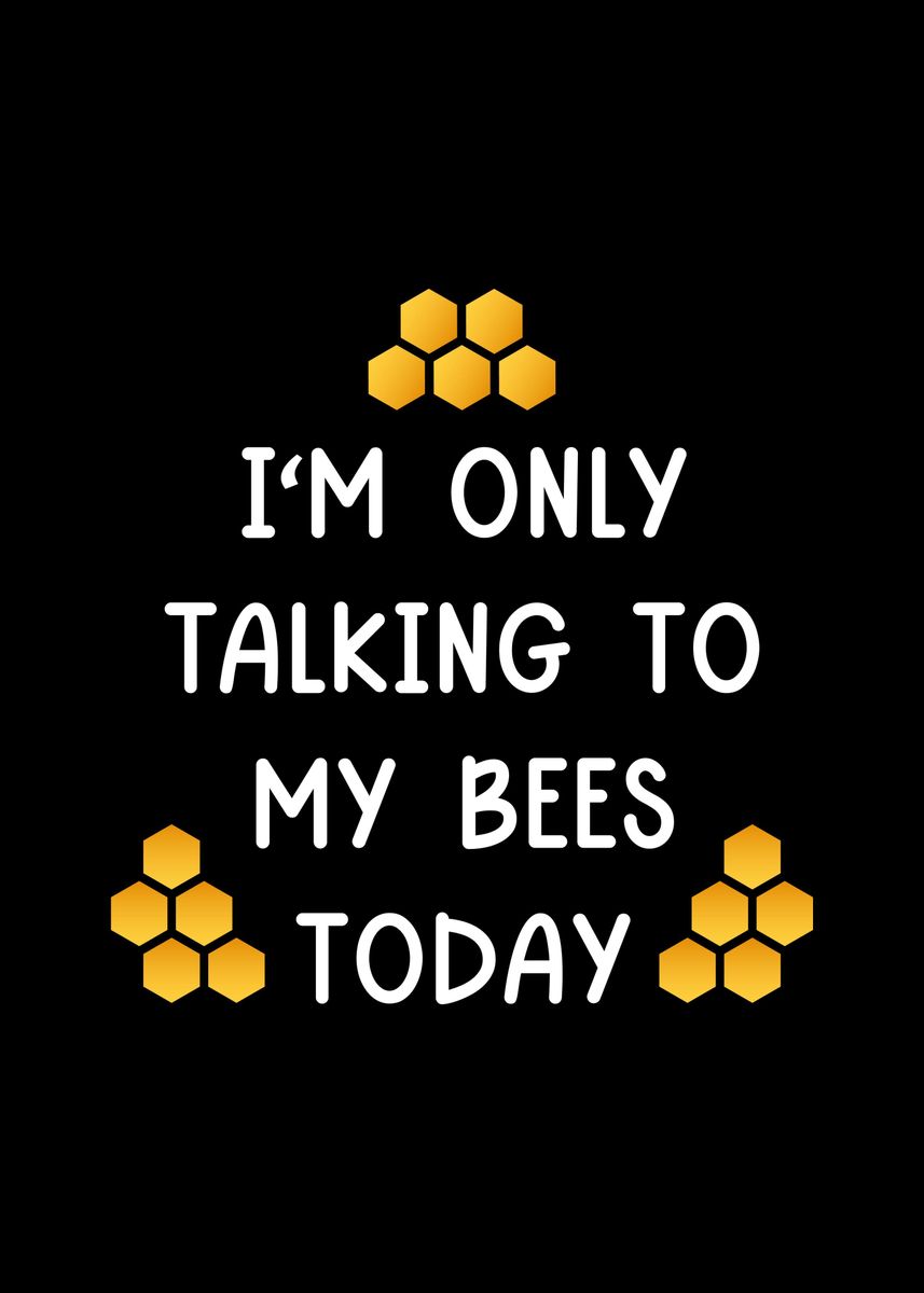 'Only Talking To My Bees' Poster, picture, metal print, paint by ...