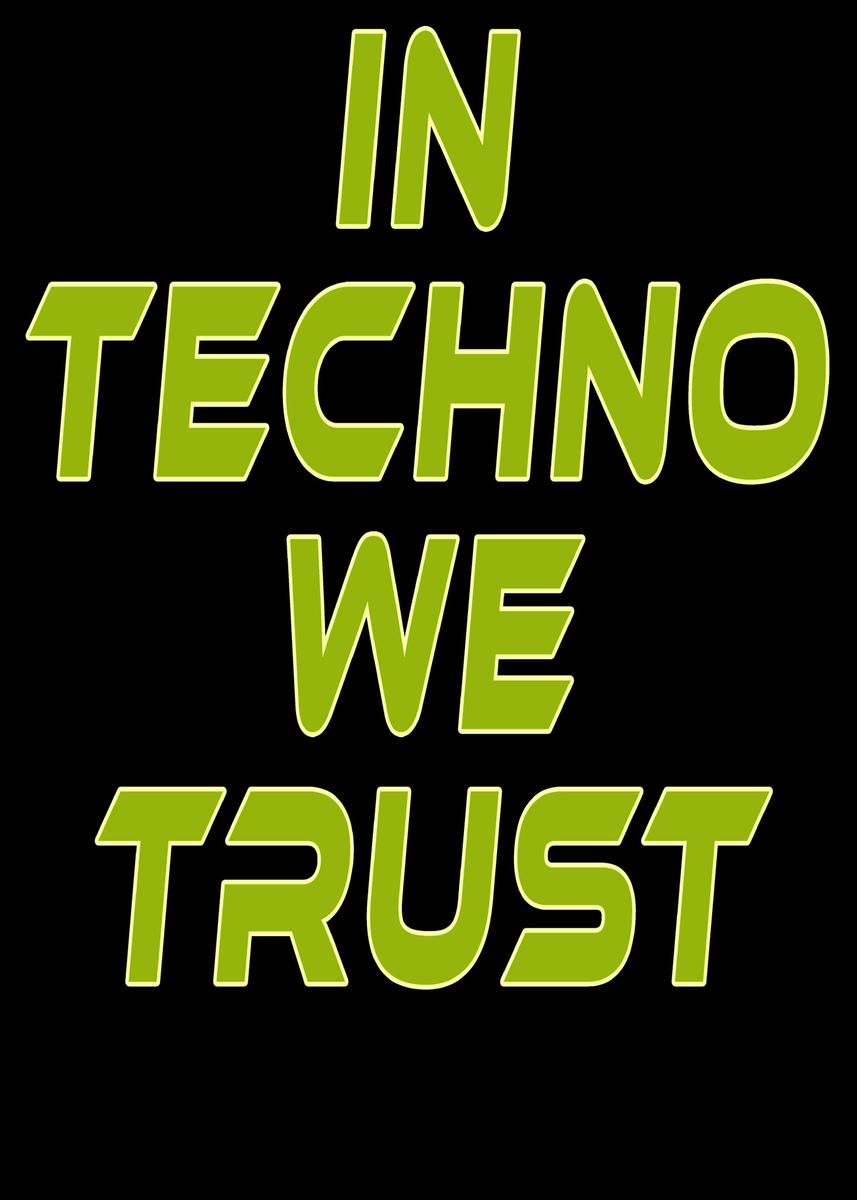 'In Techno We Trust Rave' Poster, picture, metal print, paint by ...