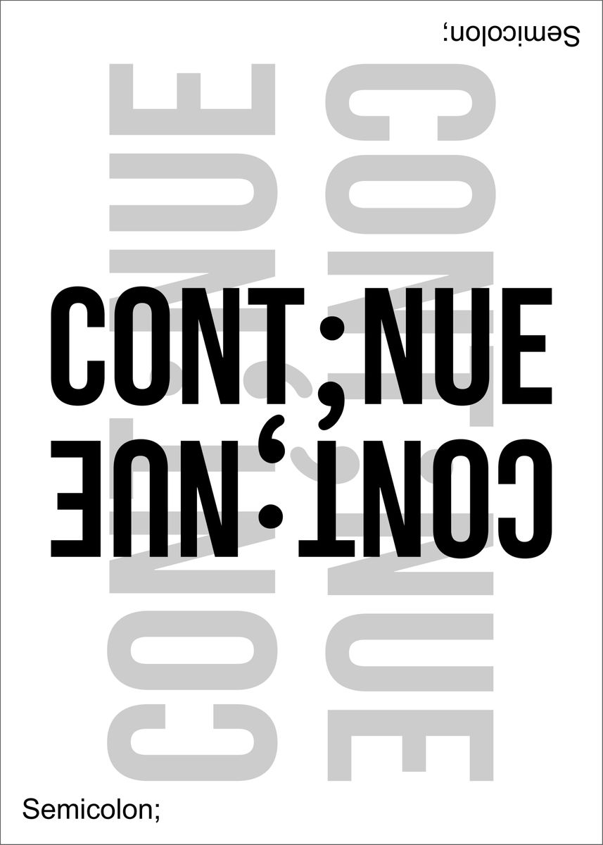 'Continue Semicolon White' Poster, picture, metal print, paint by ...