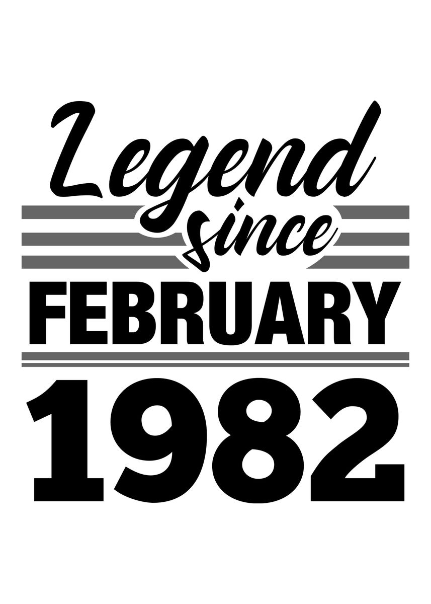 'Legend Since February 1982' Poster, picture, metal print, paint by ...