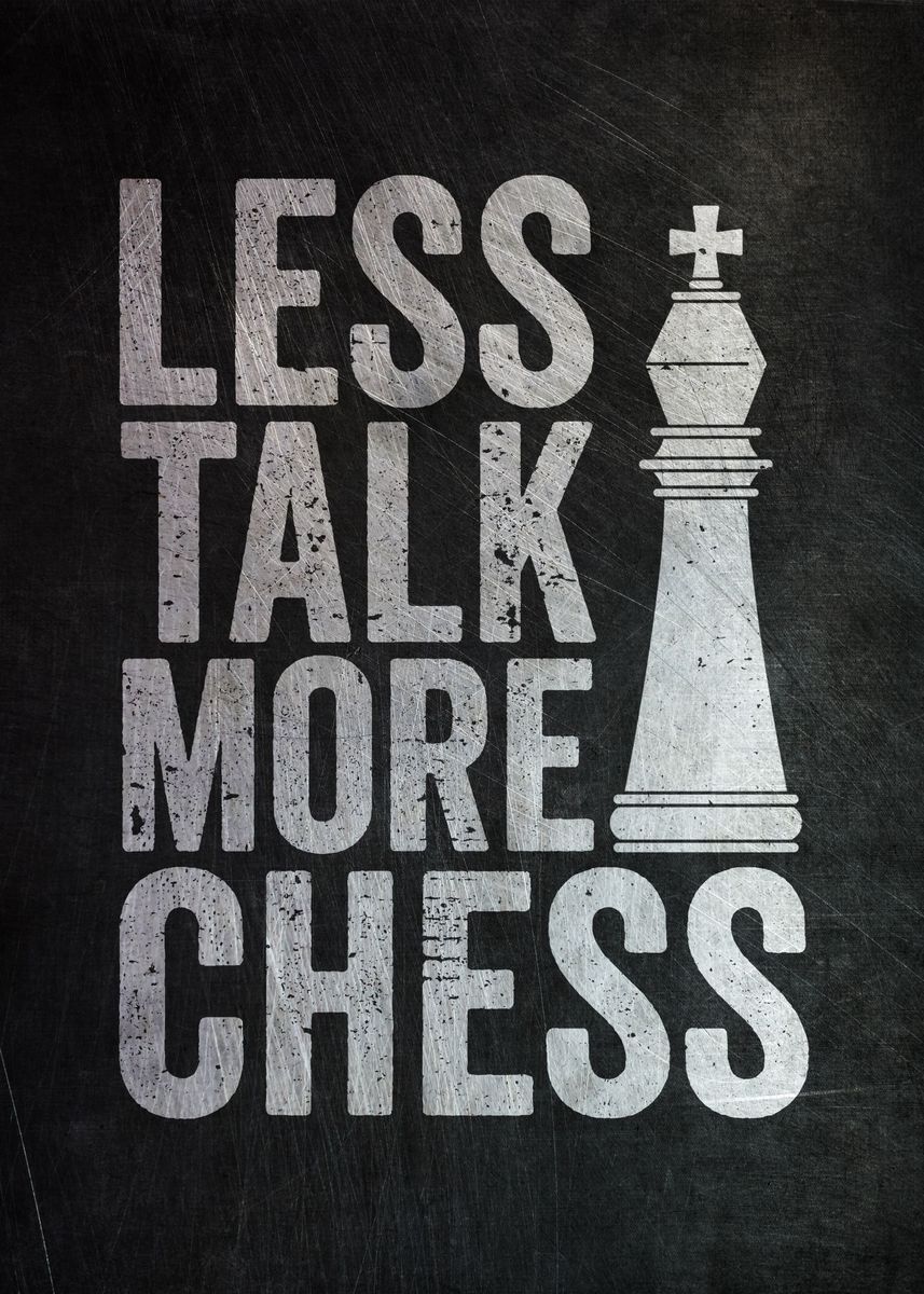 'Less Talk More Chess ' Poster by PosterWorld | Displate