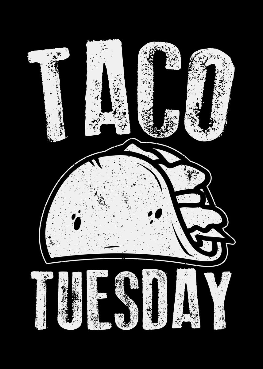 'Taco Tuesday' Poster, picture, metal print, paint by BoredKoalas ...