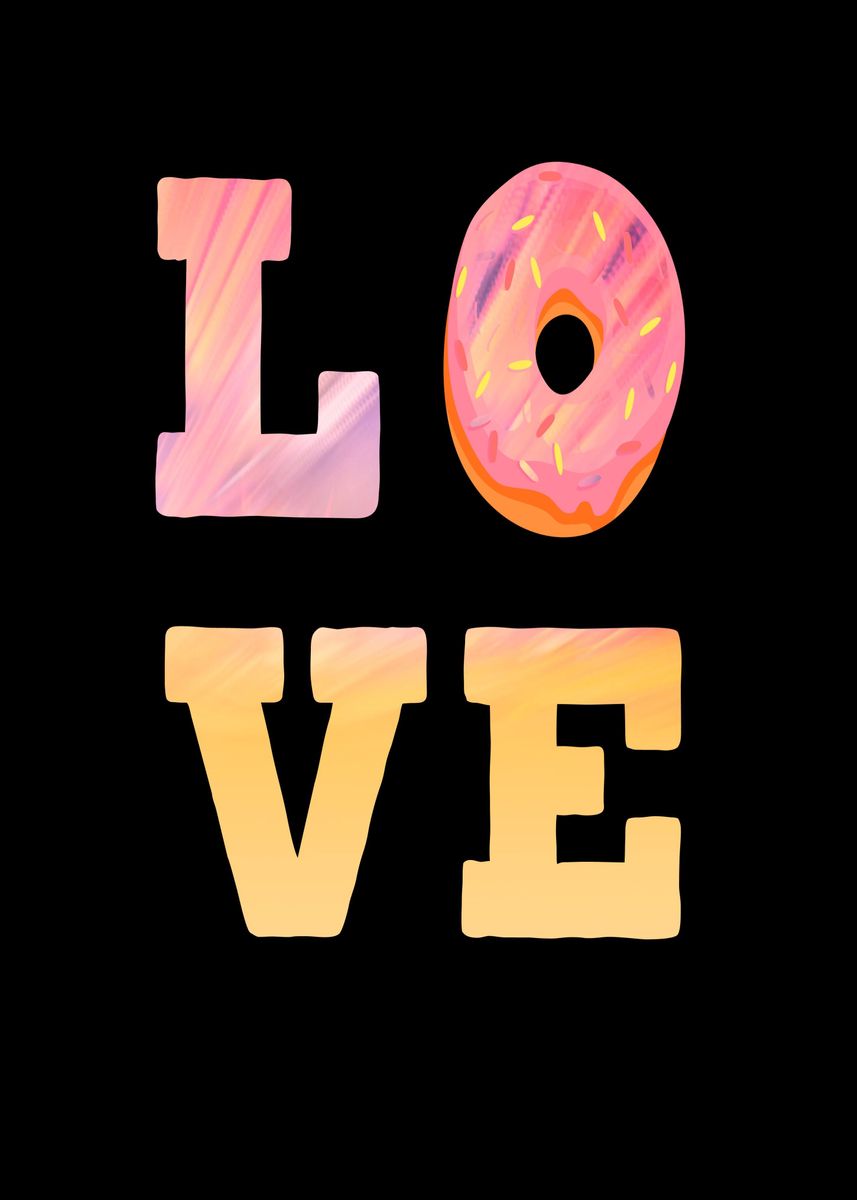 'Donuts Love Heart Love' Poster, picture, metal print, paint by ...