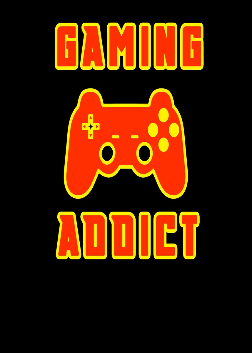 'Gaming Addict with' Poster, picture, metal print, paint by sytacdesign ...