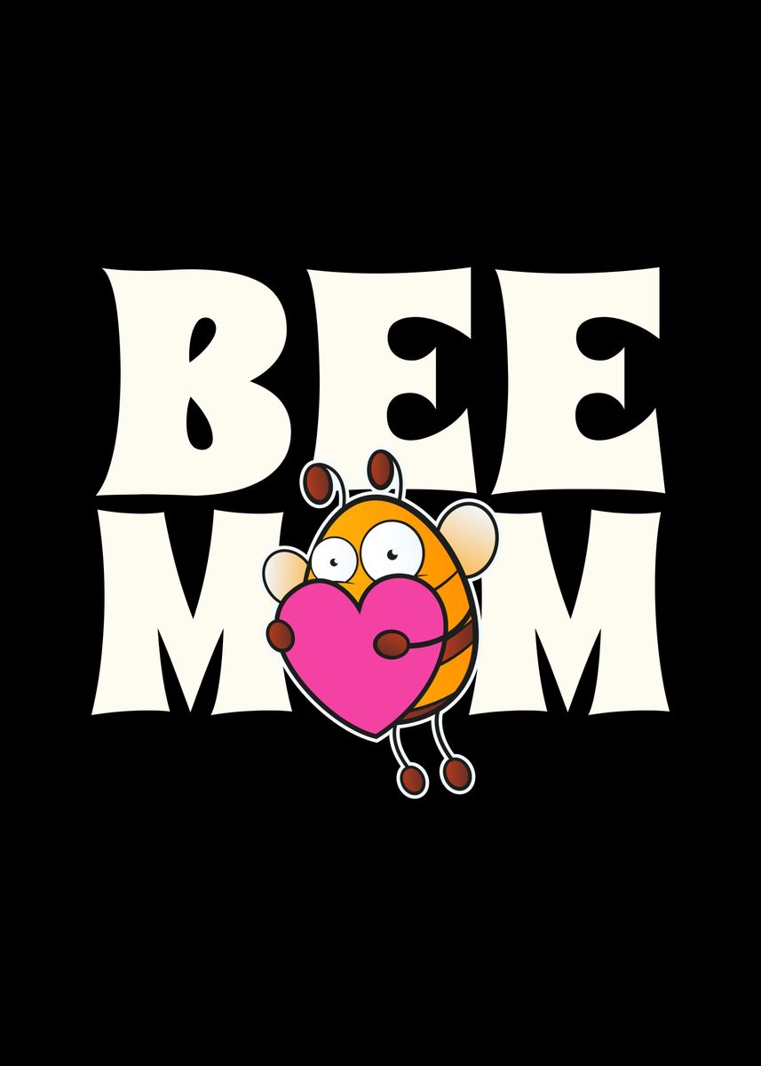 'Bee Mom' Poster, picture, metal print, paint by ninarts | Displate