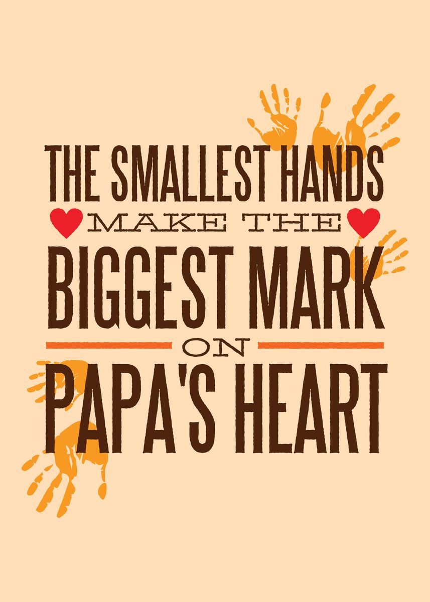 'Papas Heart small hands' Poster, picture, metal print, paint by ...