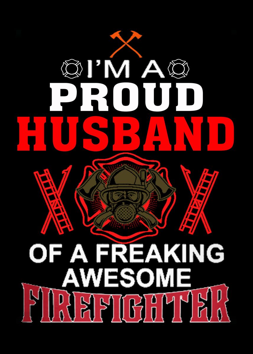 'Proud To Be A Firefighter' Poster, picture, metal print, paint by ...