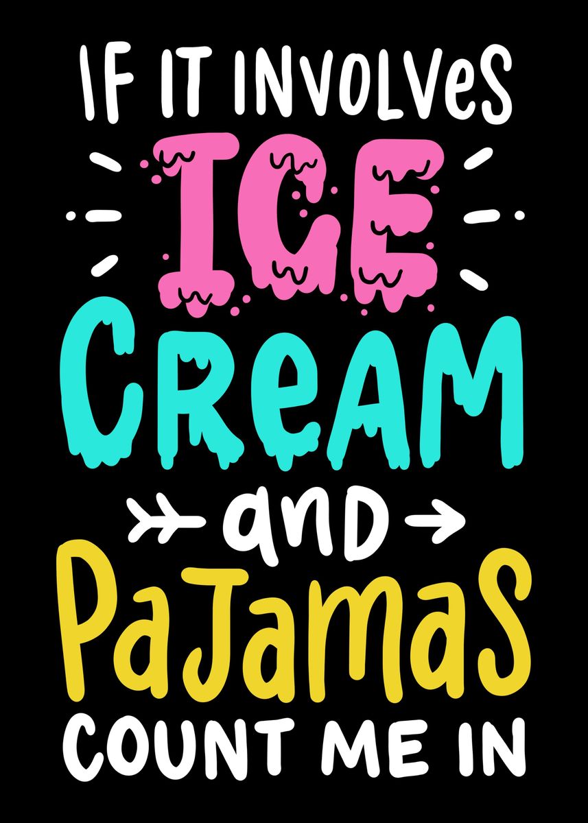 'Ice Cream Pajama Party' Poster, picture, metal print, paint by ...