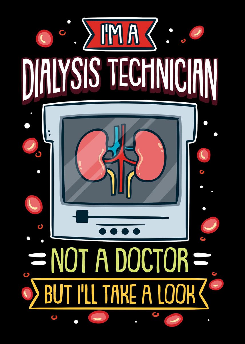 'Im A Dialysis Technician ' Poster, picture, metal print, paint by Uwe ...