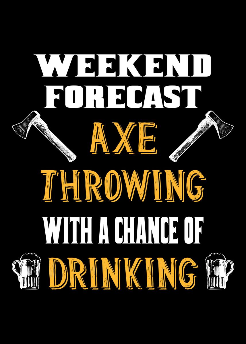 'Weekend Axe Throwing' Poster, picture, metal print, paint by Timo ...