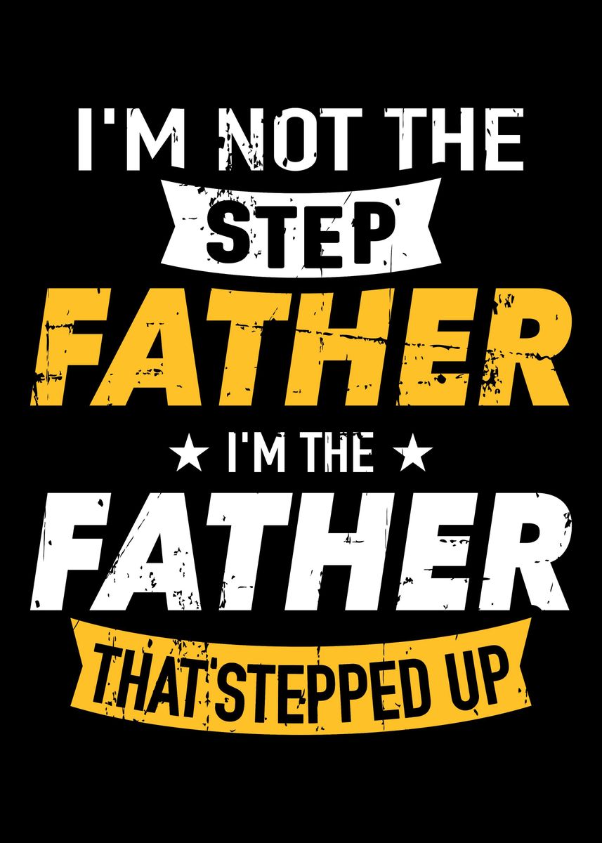 'Step father that stepped u' Poster by Designzz | Displate
