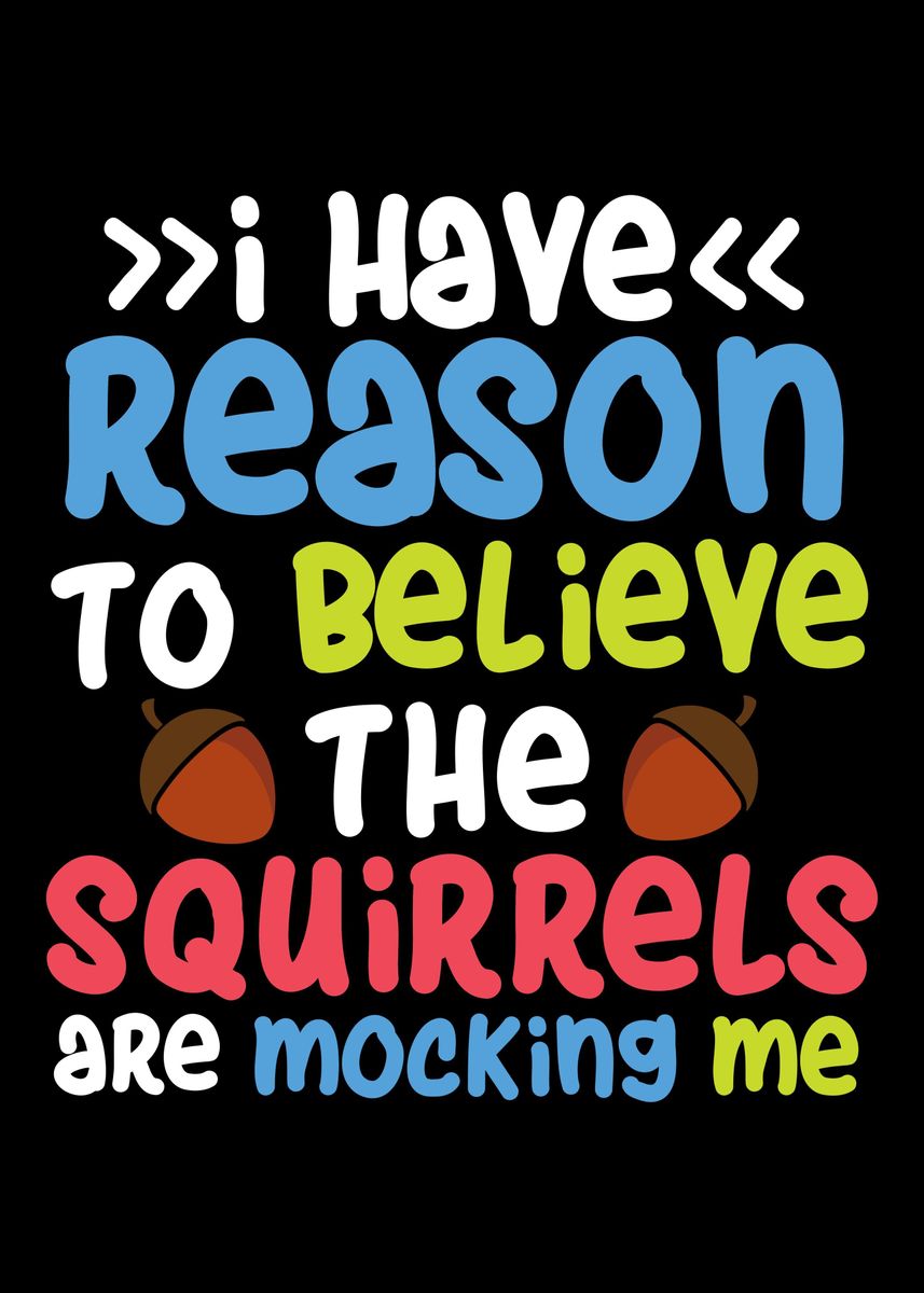'squirrel squirrels joke' Poster, picture, metal print, paint by ...