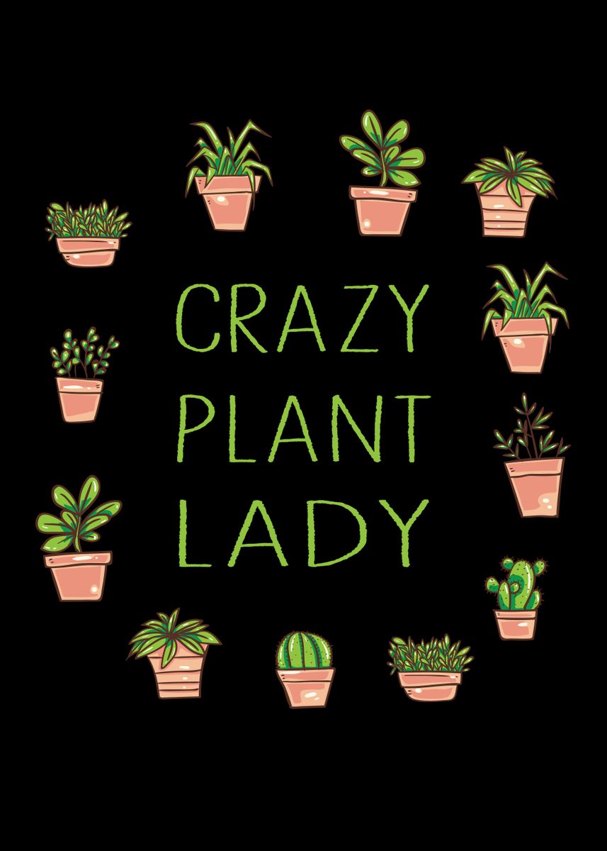 'Crazy Plant Lady' Poster, picture, metal print, paint by Shiva121 ...