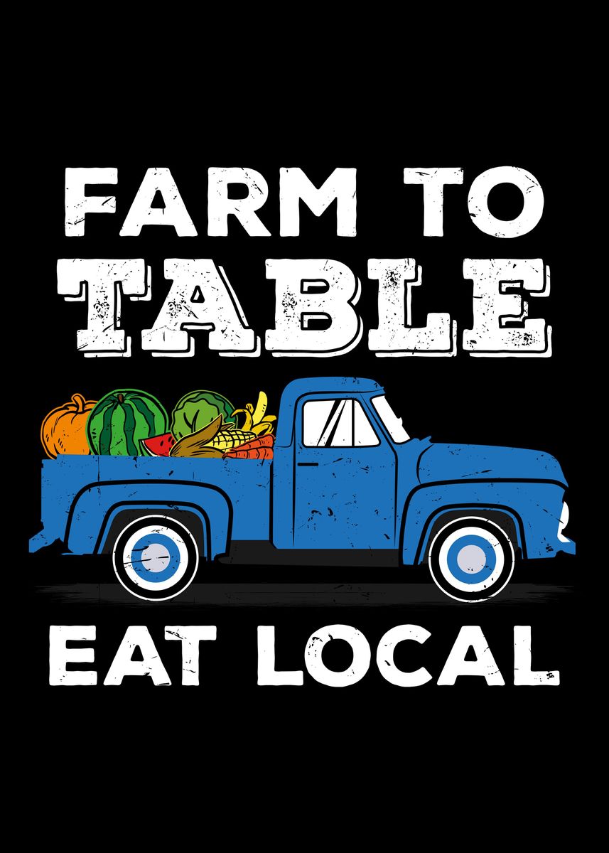 'Farm To Table Eat Local' Poster, picture, metal print, paint by Timo ...