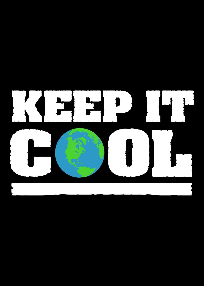 'Keep Earth Cool' Poster, picture, metal print, paint by Cooldruck ...