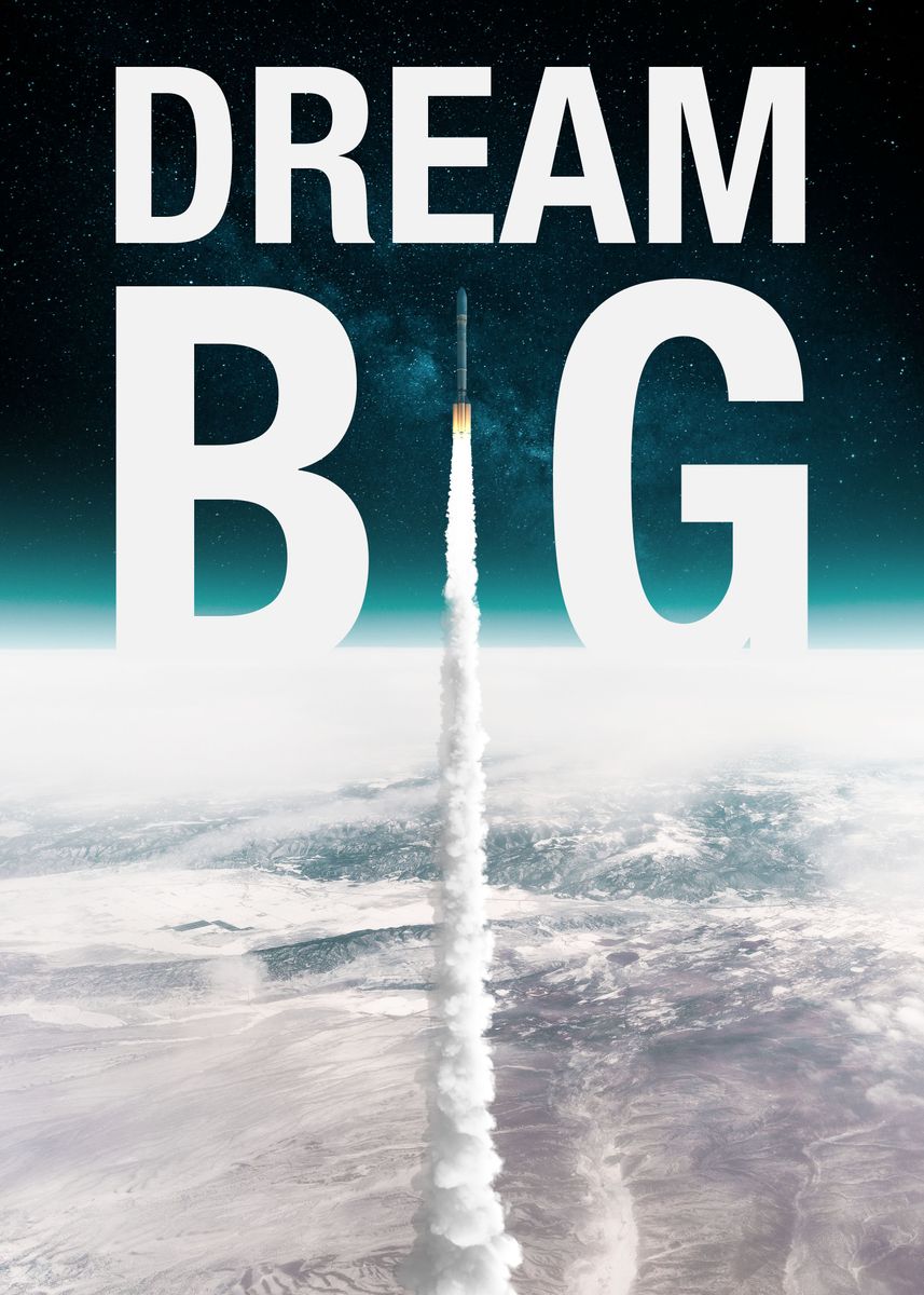 'Dream Big' Poster, picture, metal print, paint by Michael Deleau ...