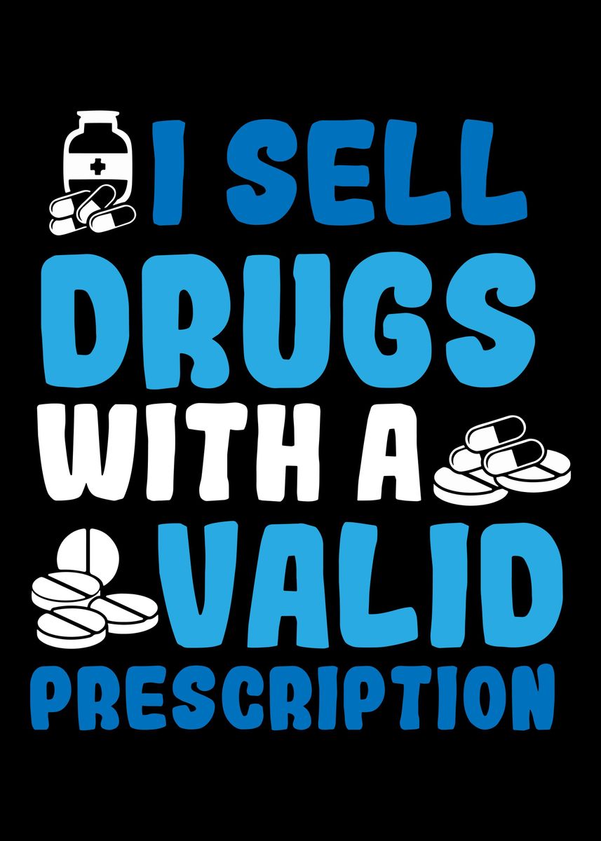'I sell drugs Pharmacy' Poster, picture, metal print, paint by ...