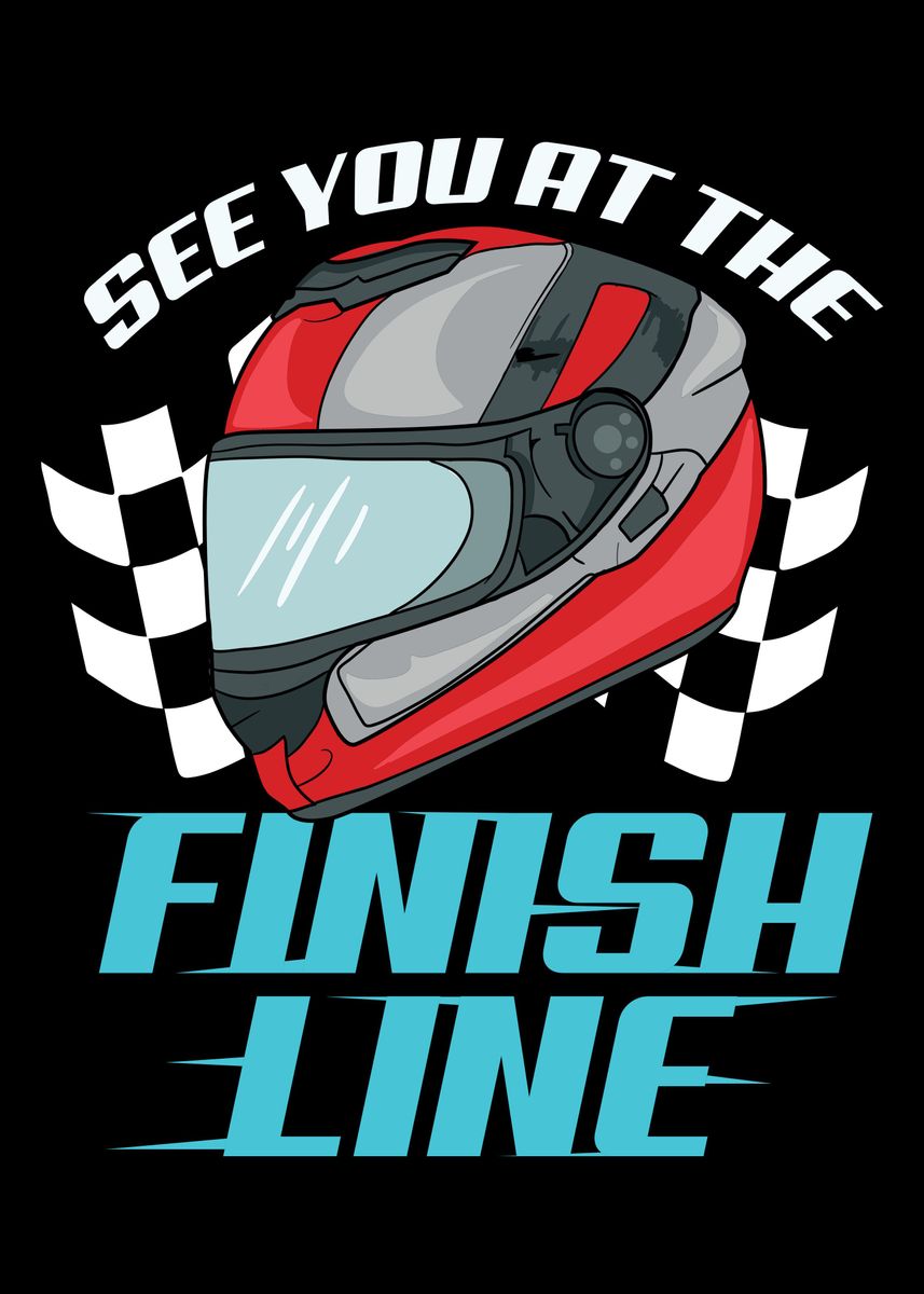 'See You At The Finish Line' Poster, picture, metal print, paint by ...