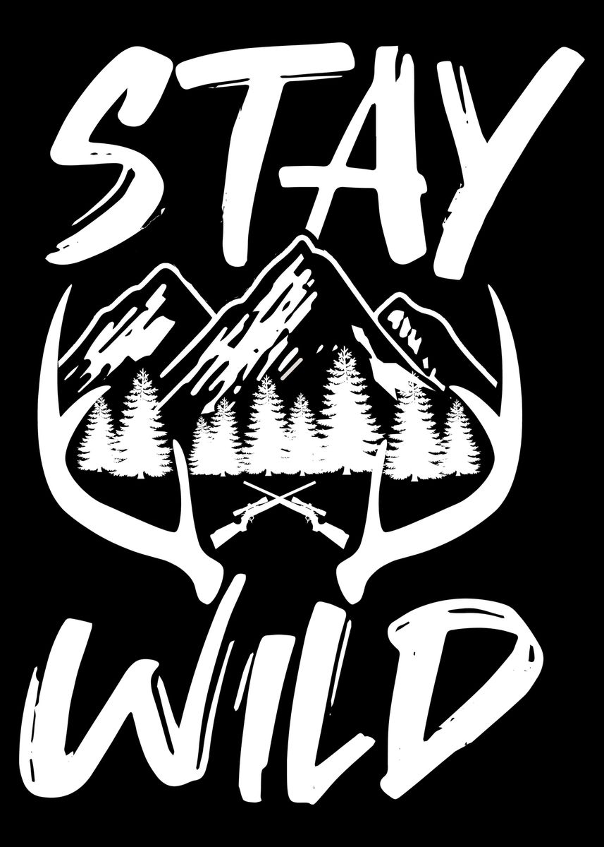'Stay Wild Nature' Poster by Cooldruck | Displate