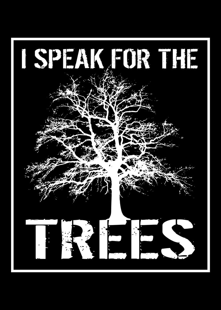 'Speak For Trees' Poster by Cooldruck | Displate