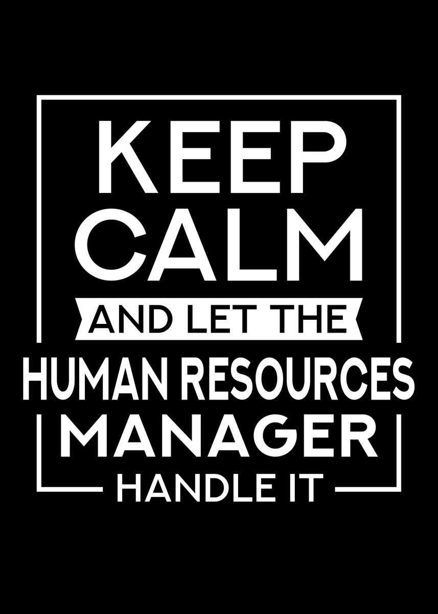 'Keep Calm HR Manager' Poster, picture, metal print, paint by platenum ...