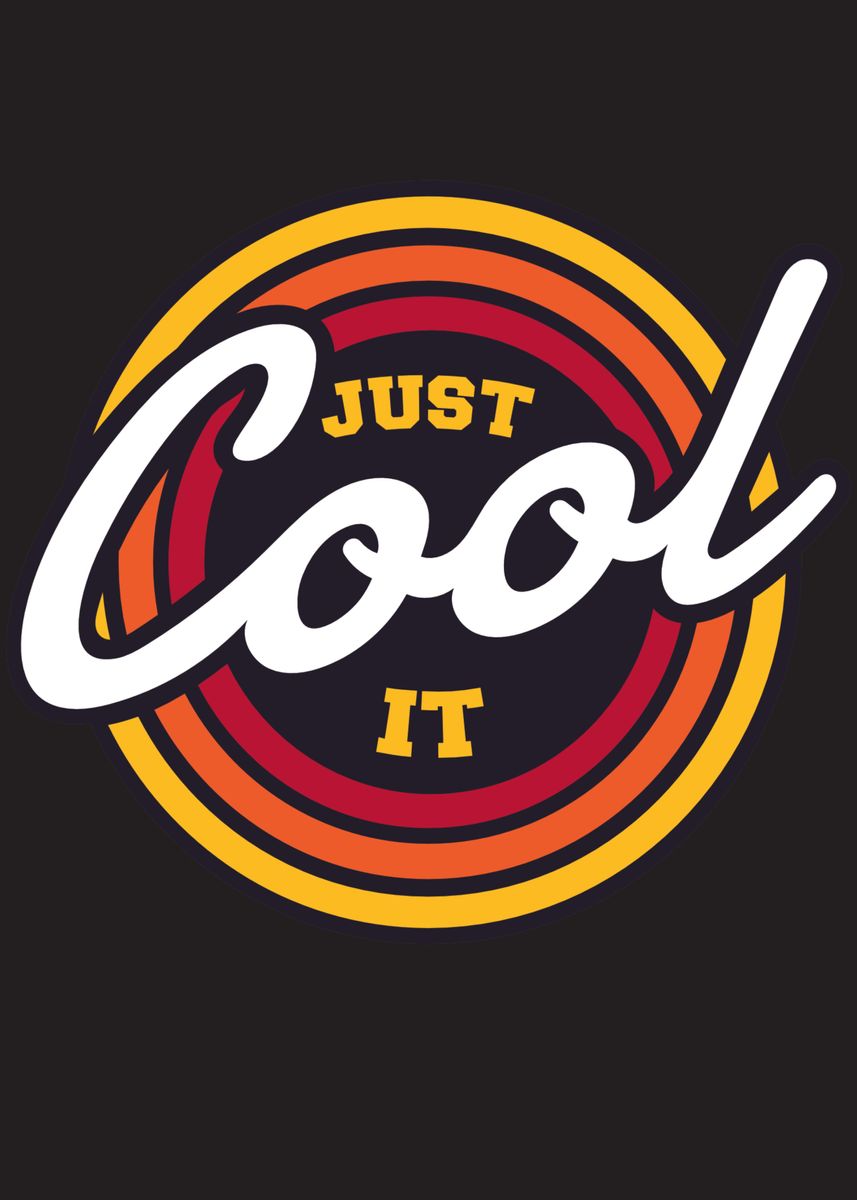'Retro Style Just Cool It' Poster, picture, metal print, paint by Color ...